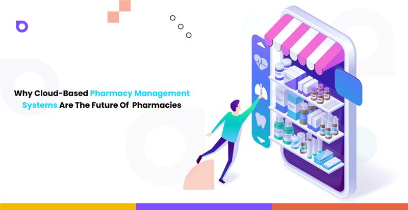Why Cloud-Based Pharmacy Management Systems Are the Future of Pharmacies