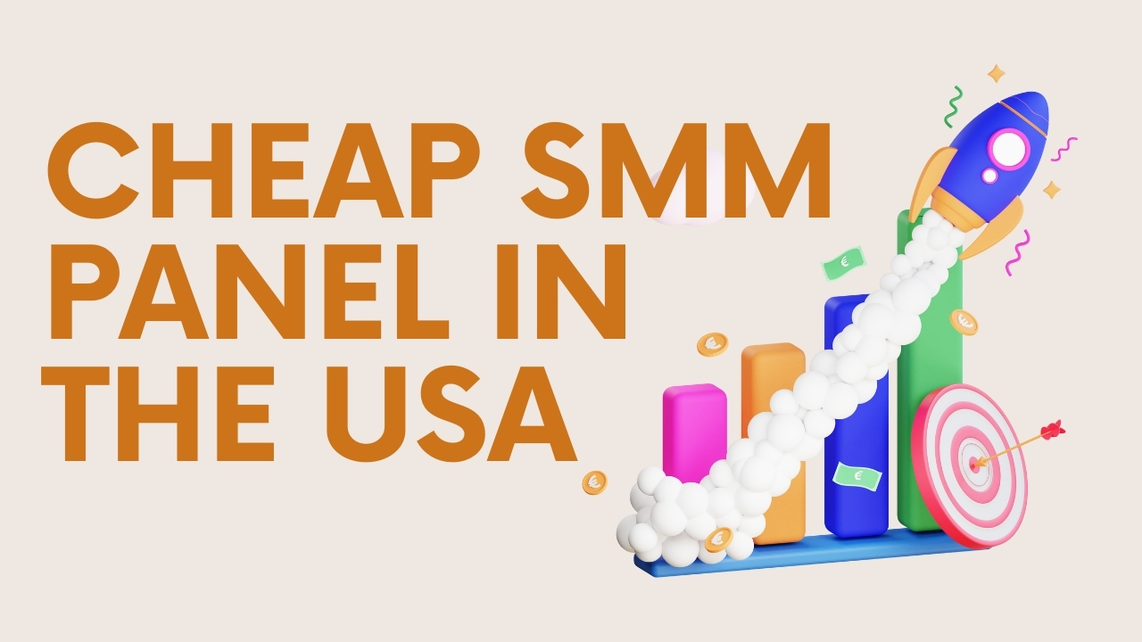 Cheap SMM Panel in the USA