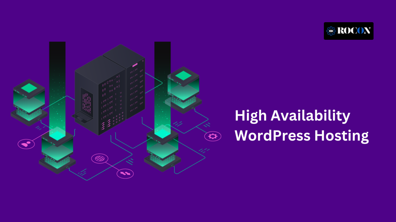 High Availability WordPress Hosting: Ensuring Maximum Uptime