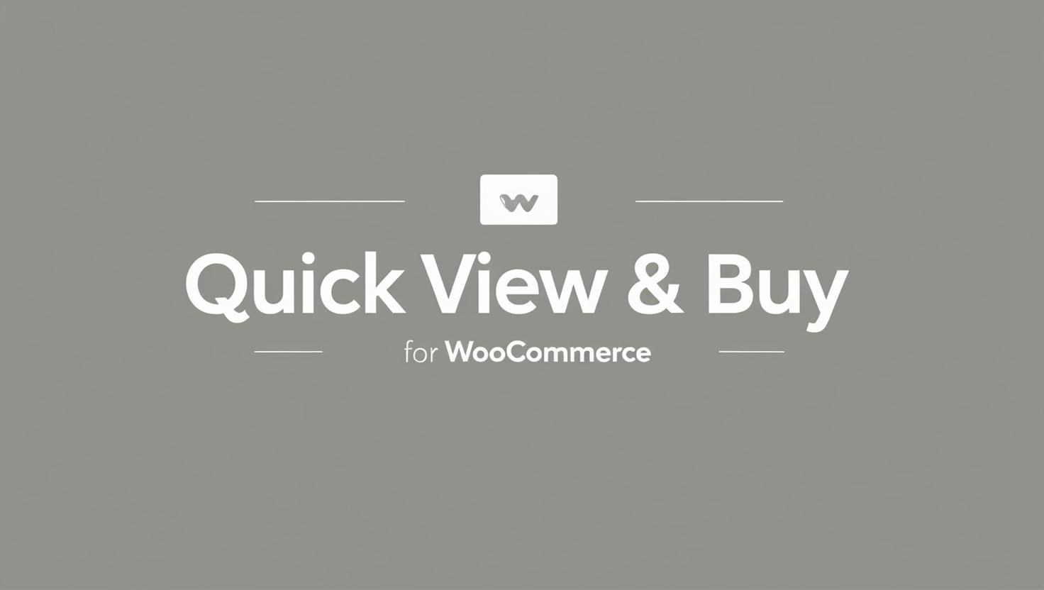 How to Enhance User Experience with Quick View for WooCommerce