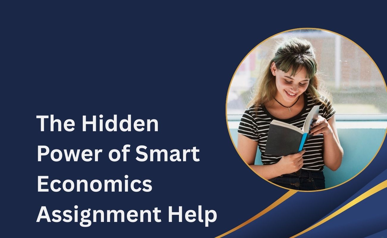 The Hidden Power of Smart Economics Assignment Help