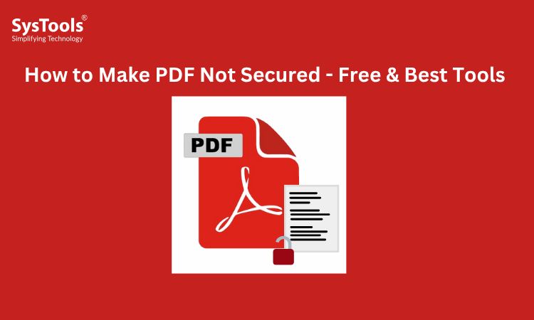 How to Make PDF Not Secured - Free & Best Tools Guide