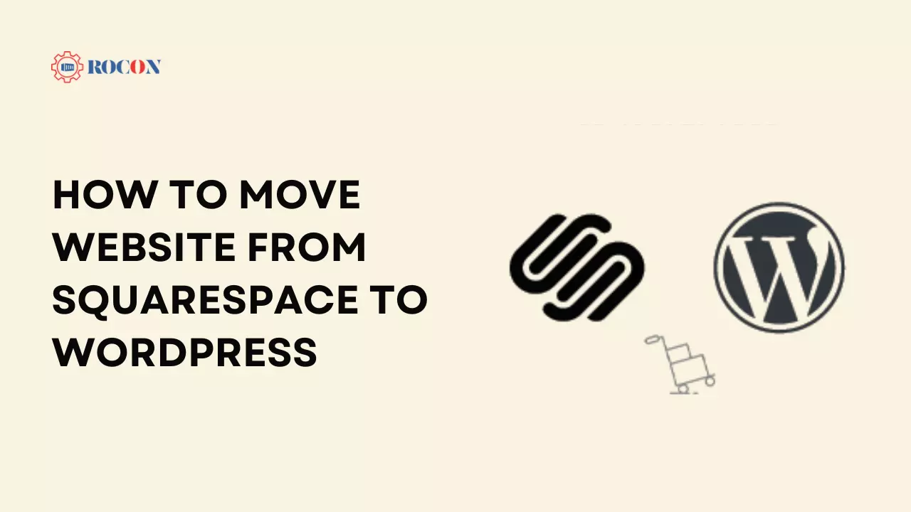 A Step-by-Step Guide to Squarespace to WordPress Migration